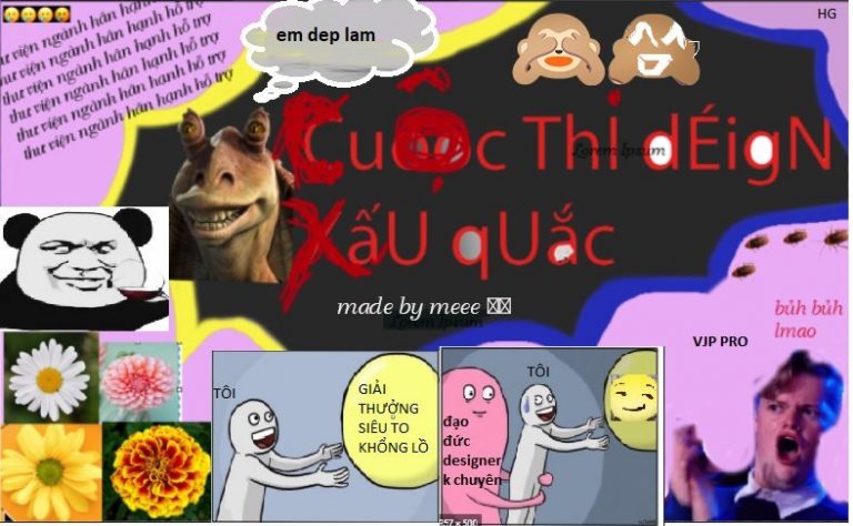 BỘ SƯU TẬP TÁC PHẨM "DESIGN XẤU QUẮC!" TỪ CỘNG ĐỒNG SÁNG TẠO VIỆT NAM - 419